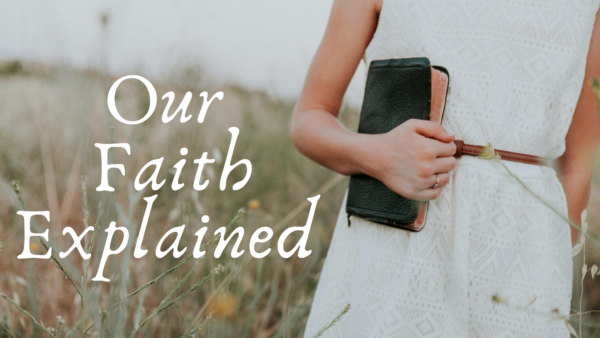 Our Faith Explained - Hope Through Hard Times