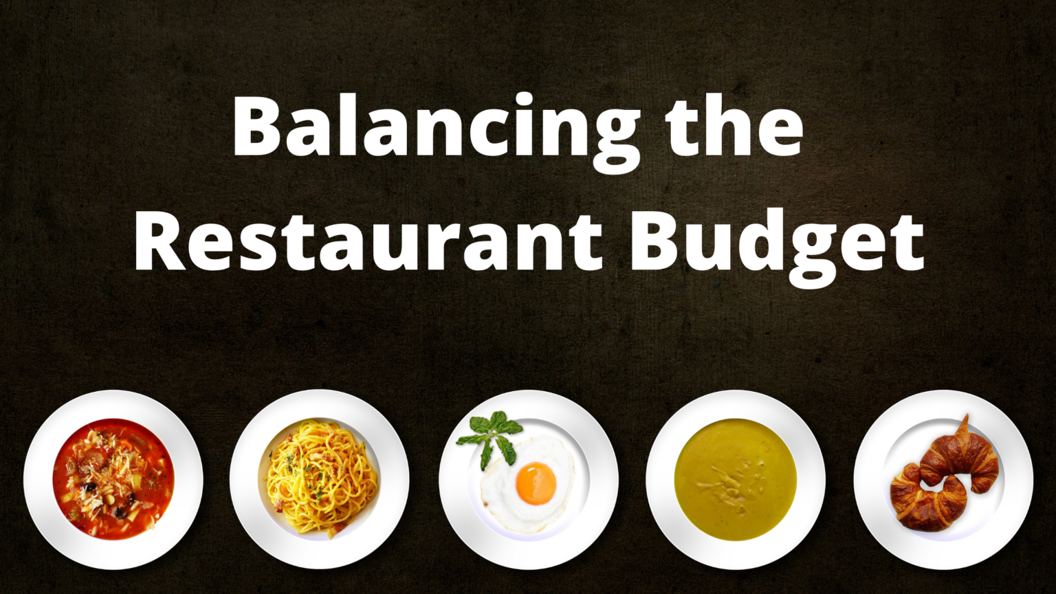 Balancing the Restaurant Budget - Hope Through Hard Times