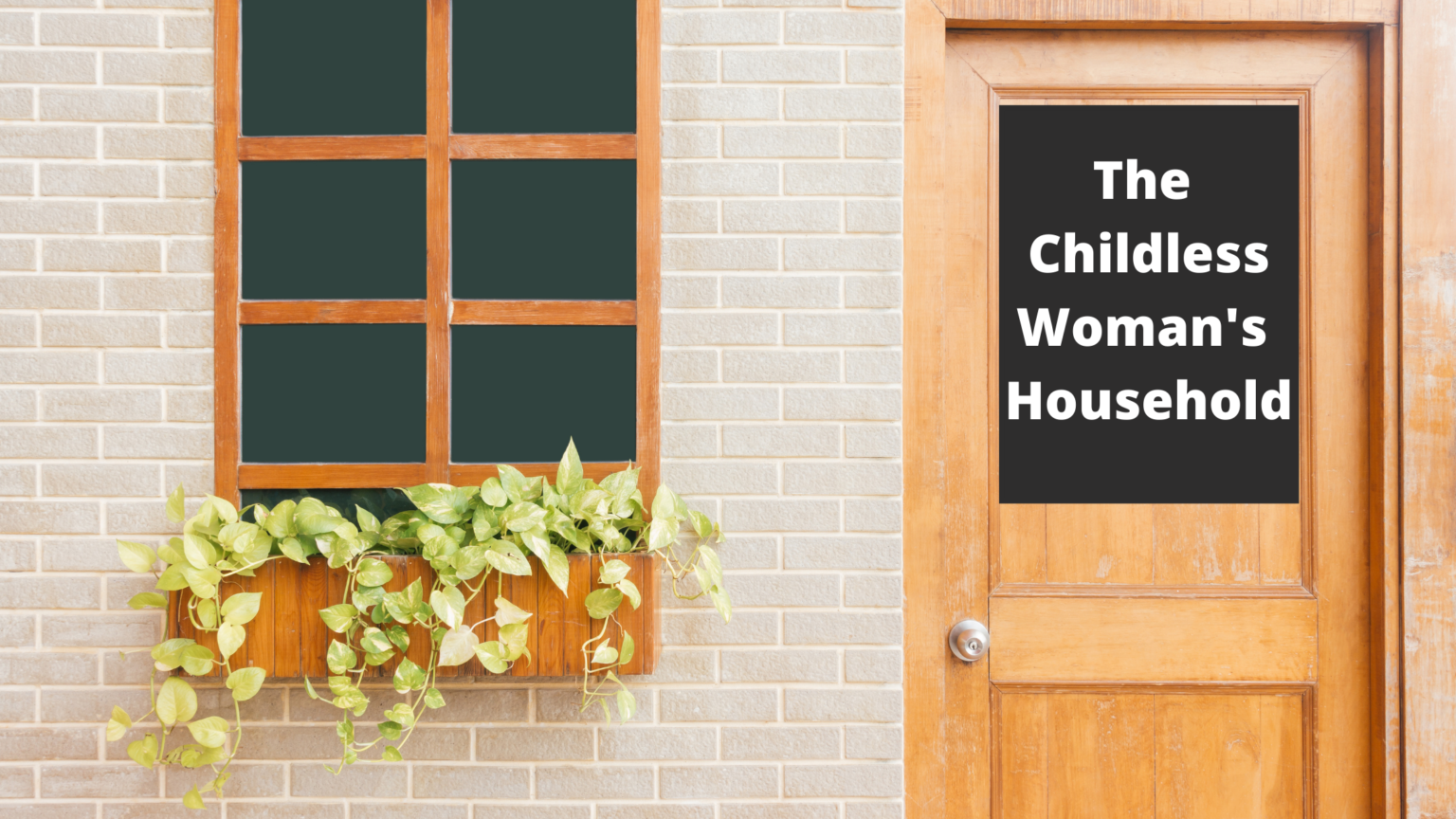 The Childless Woman’s Household - Hope Through Hard Times