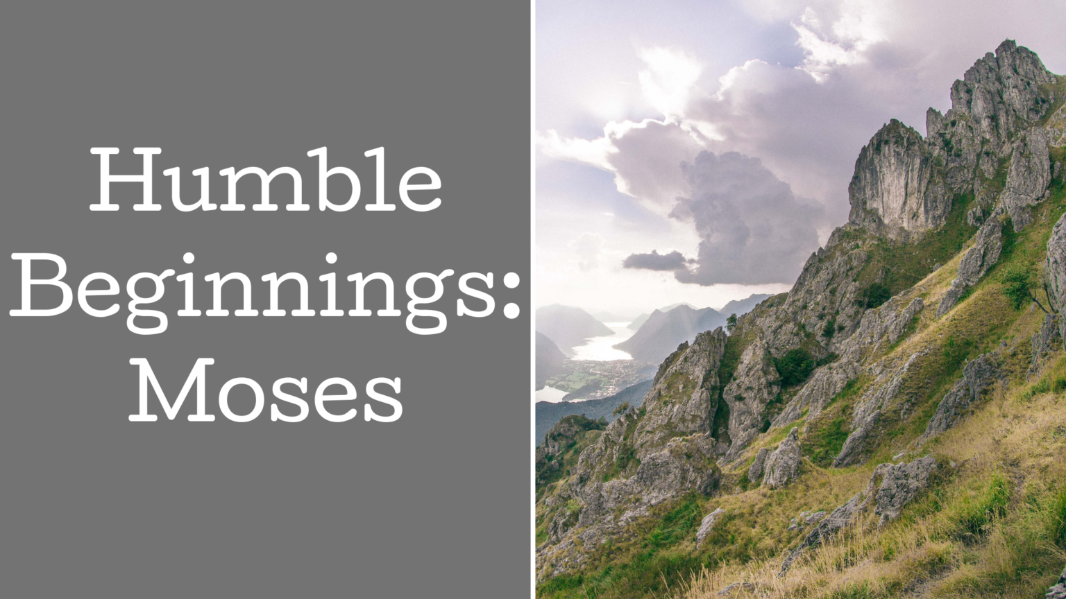 Humble Beginnings: Moses - Hope Through Hard Times