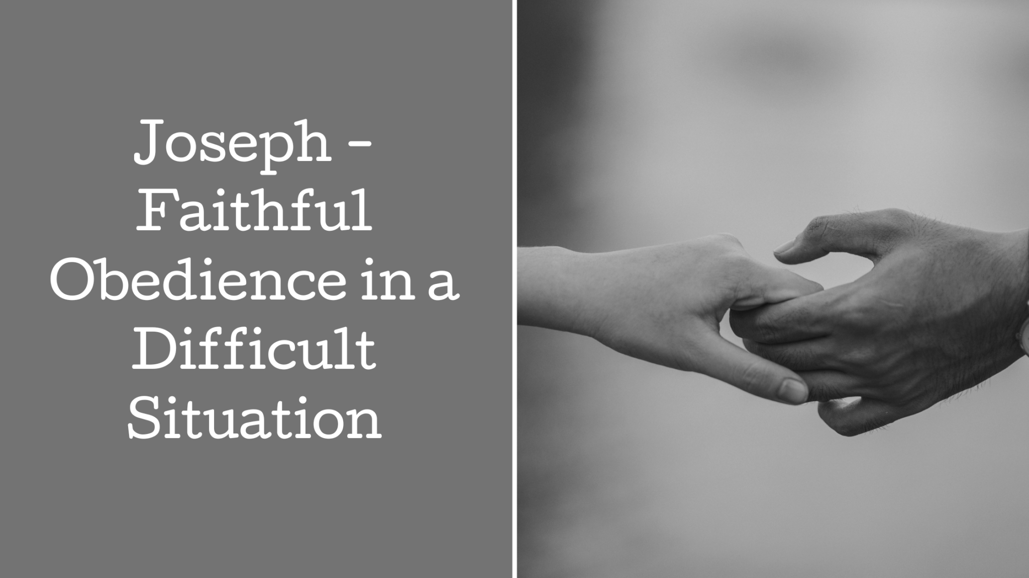 Joseph – Faithful Obedience in a Difficult Situation - Hope Through ...