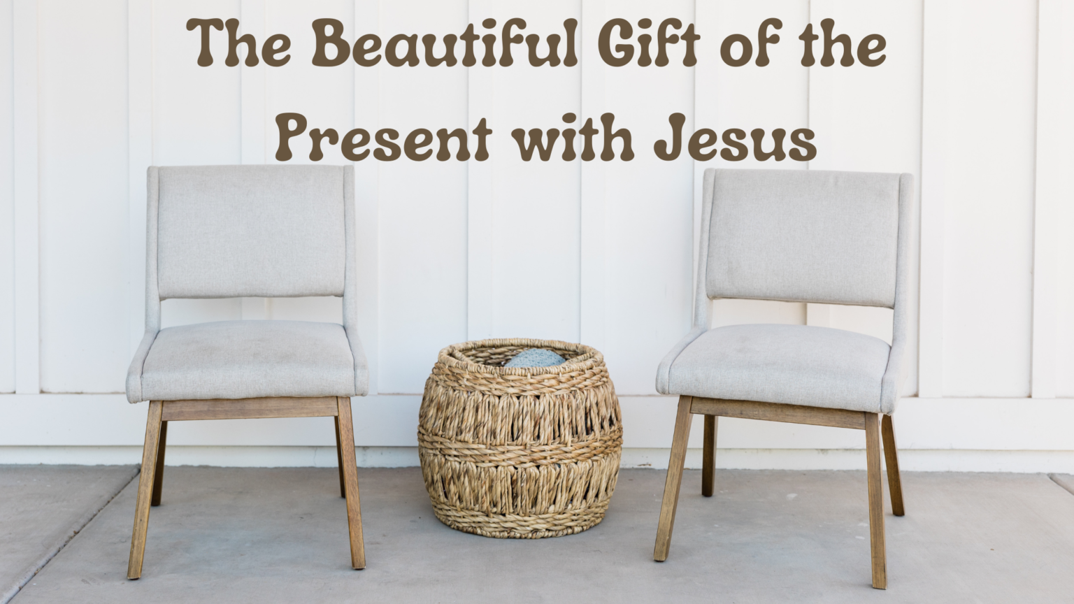 The Beautiful Gift of the Present with Jesus - Hope Through Hard Times